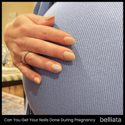 Can You Get Your Nails Done During Pregnancy? (2025) | belliata.com